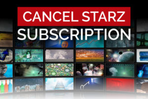 How To Cancel a Starz Subscription | CATV.org